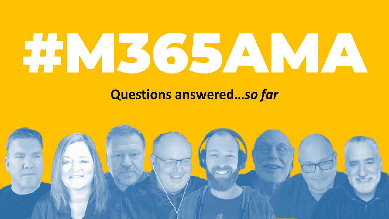 Microsoft 365 AMA questions answered (so far) – buckleyPLANET