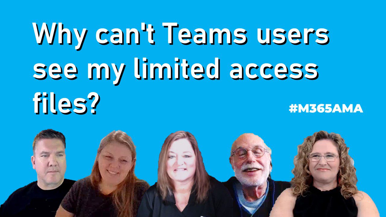 Why can't Teams users see my limited access files? #M365AMA – buckleyPLANET