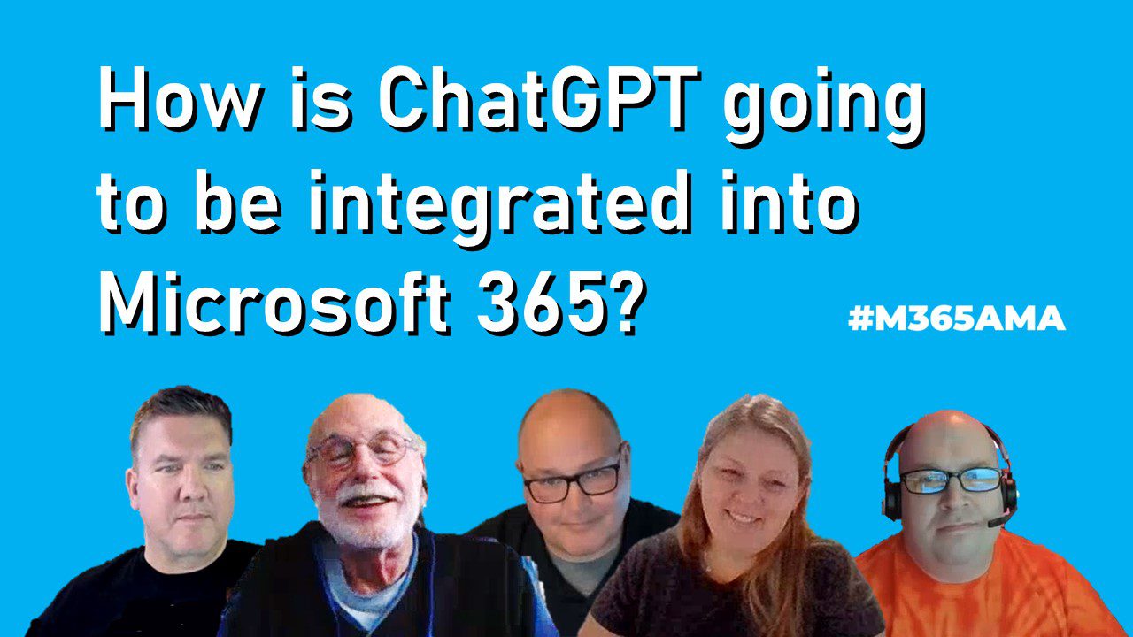 How is ChatGPT going to be integrated into M365? #M365AMA – buckleyPLANET