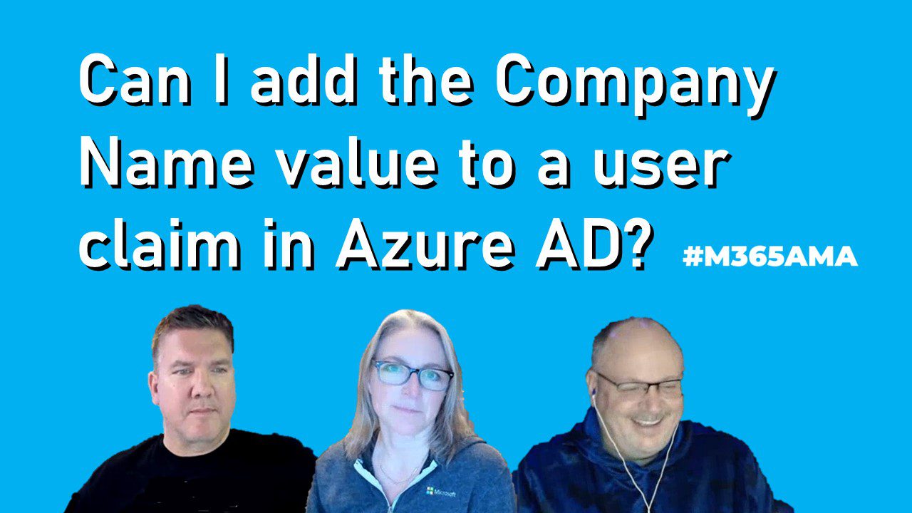 Can I add the Company Name value to a user claim in Azure AD? #M365AMA ...