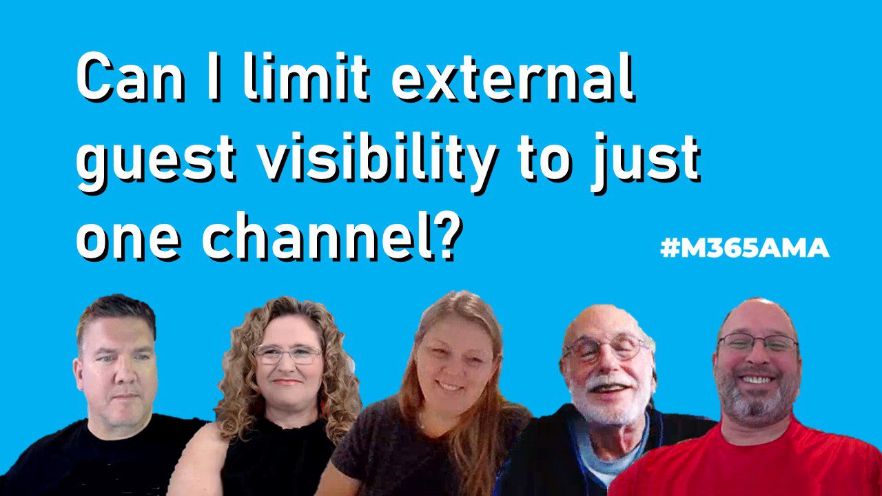 Can I limit external guest visibility to just one channel? #M365AMA ...