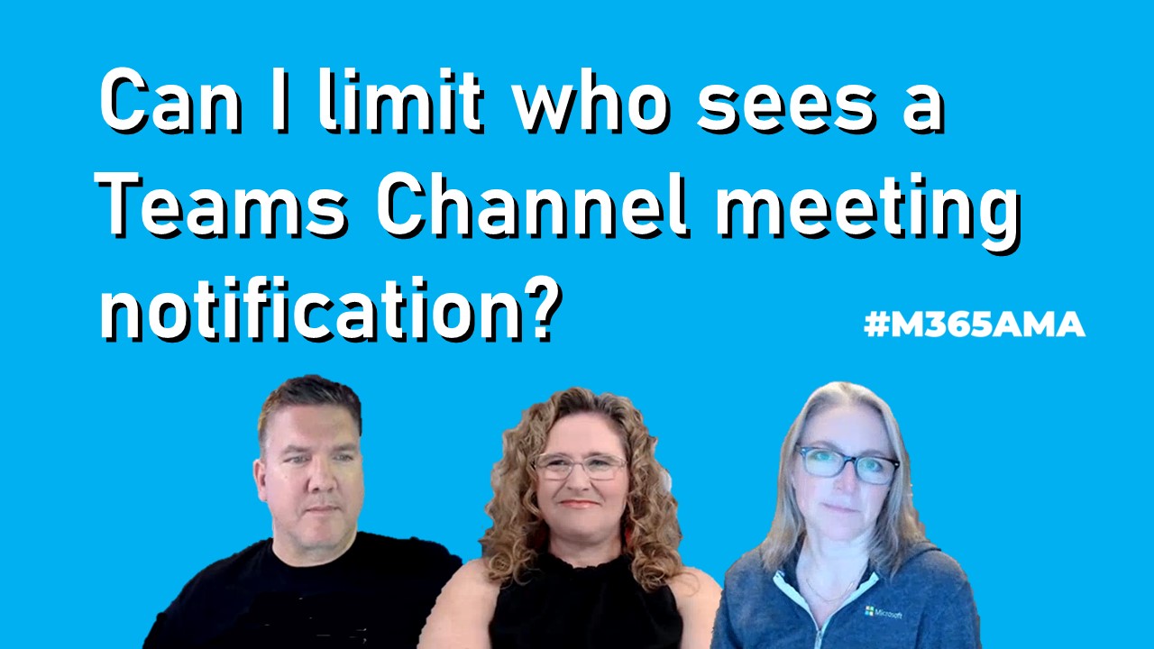 Can I limit who sees a Teams Channel meeting notification? #M365AMA ...