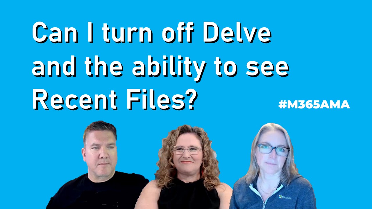 Can I turn off Delve and the ability to see Recent Files? #M365AMA ...