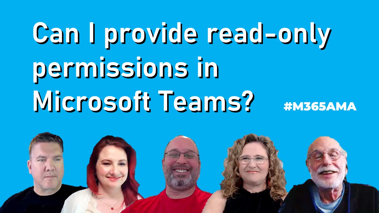 Can I provide read-only permissions in Microsoft Teams? #M365AMA ...